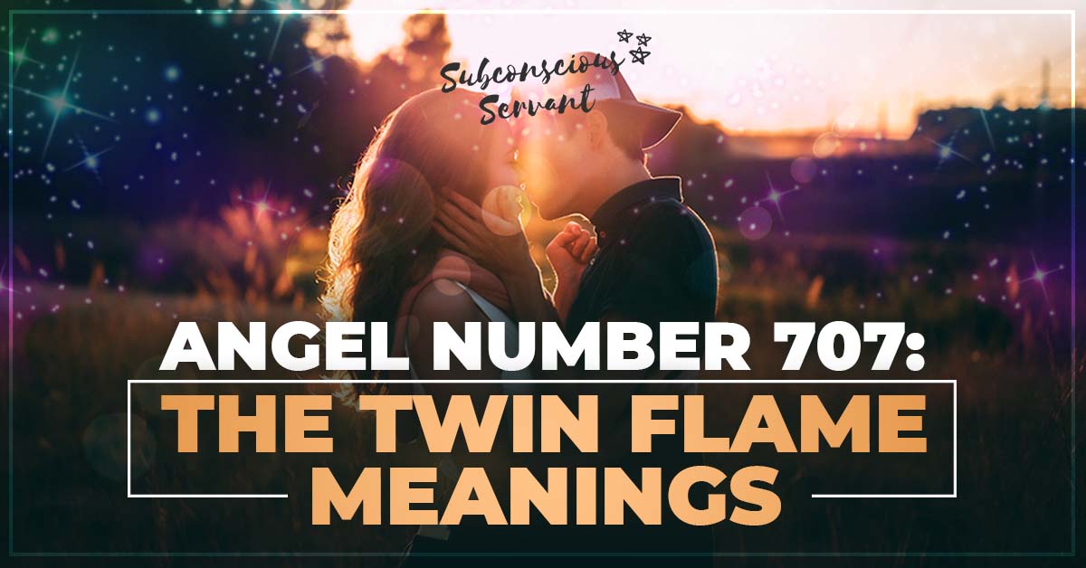 Angel number 707: The Twin Flame Meanings - Subconscious Servant
