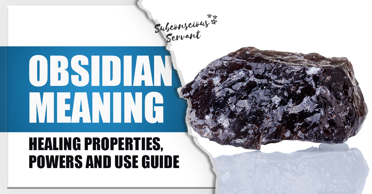 Obsidian Meaning (Healing Properties, Powers, & Use Guide ...