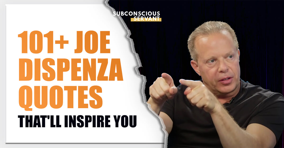 Joe Dispenza’s 101+ BEST Quotes That’ll Inspire You - Subconscious Servant