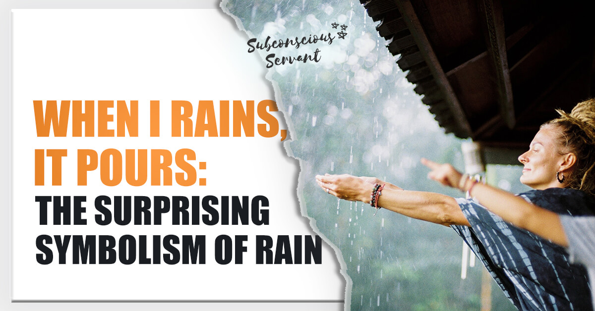 When It Rains, It Pours: The Surprising Symbolism Of Rain ...